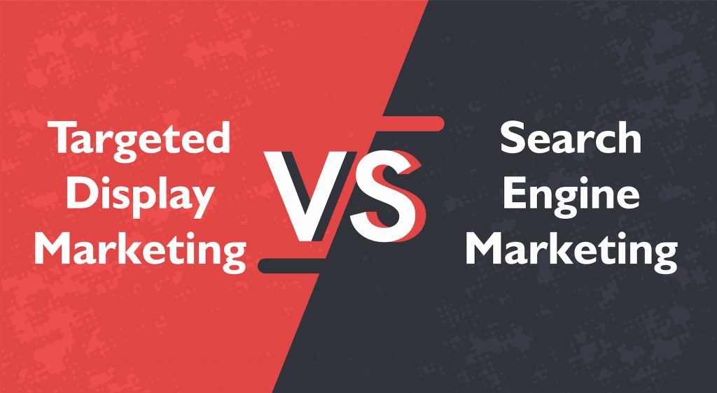 Targeted Display vs. Search Engine Marketing (SEM) - Grenis Media